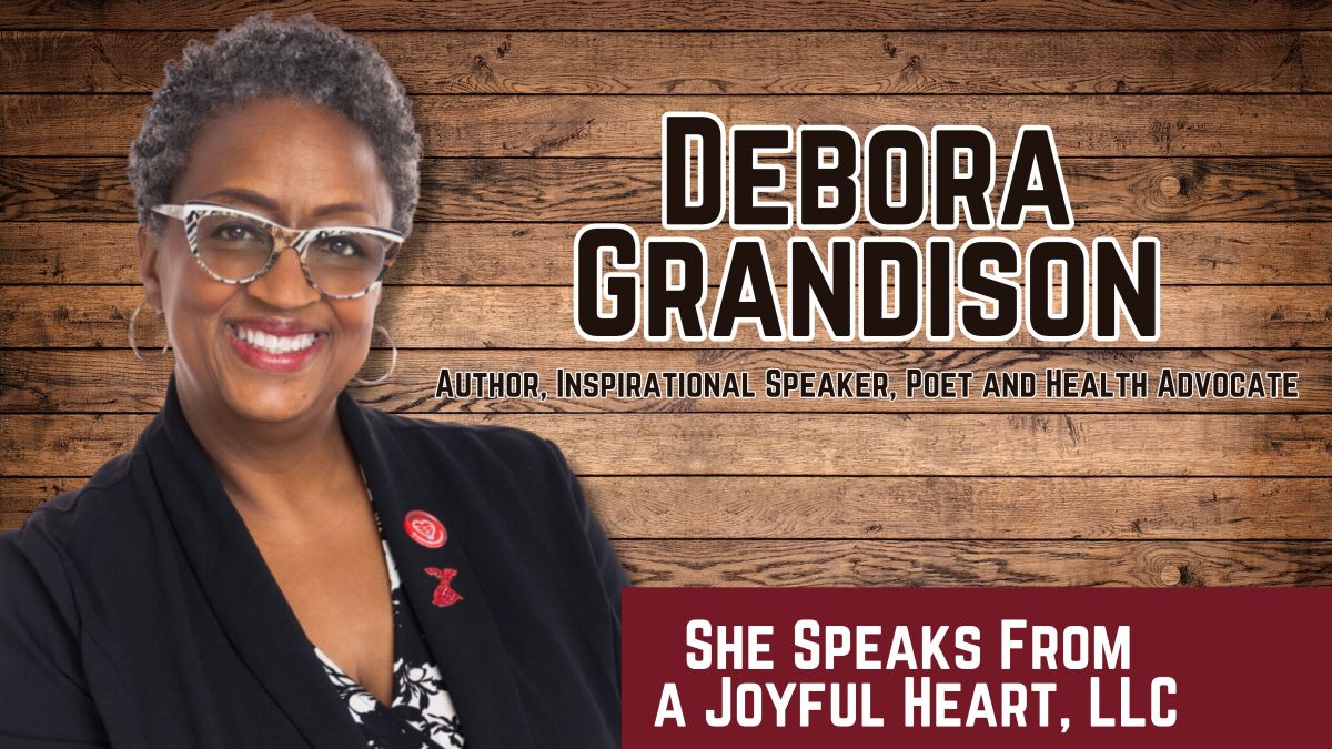 She Speaks from a Joyful Heart, LLC – Debora Grandison